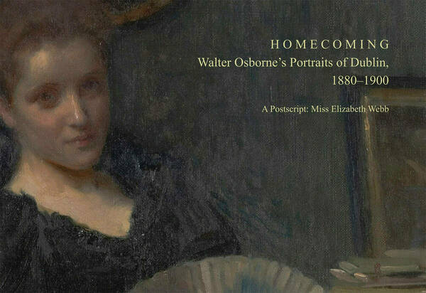 Homecoming: Walter Osborne’s Portraits of Dublin, 1880–1900 ...